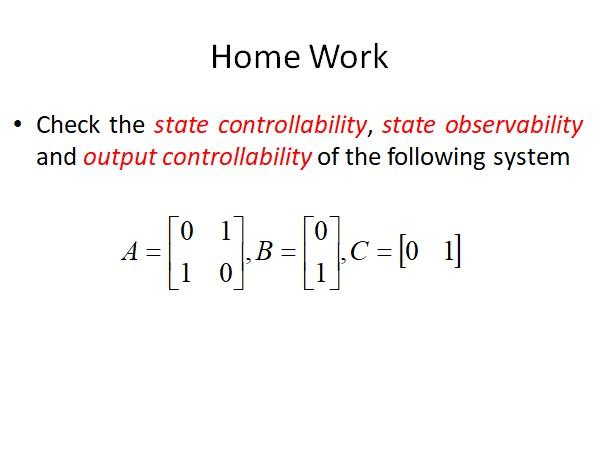 Solved CHECK THE STATE CONTROLLABILITY, STATE OBSERVABILITY | Chegg.com Solved CHECK THE STATE CONTROLLABILITY, STATE OBSERVABILITY | Chegg.com