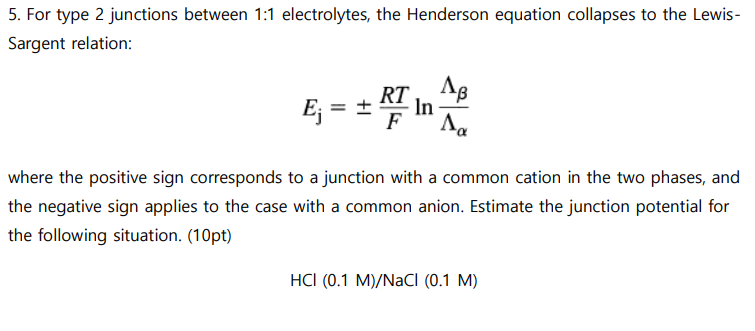Solved 5. For type 2 junctions between 1:1 electrolytes, the | Chegg.com