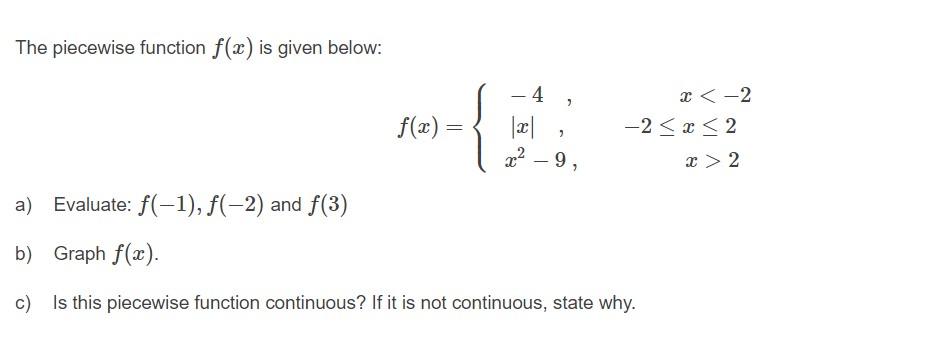 Solved The piecewise function f(x) is given below: 3 -4 |xe | Chegg.com