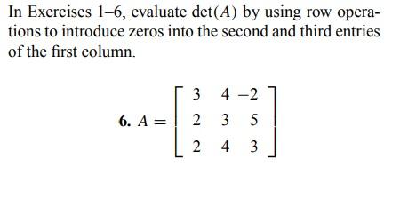 Solved In Exercises 1-6, evaluate det(A) by using row opera- | Chegg.com
