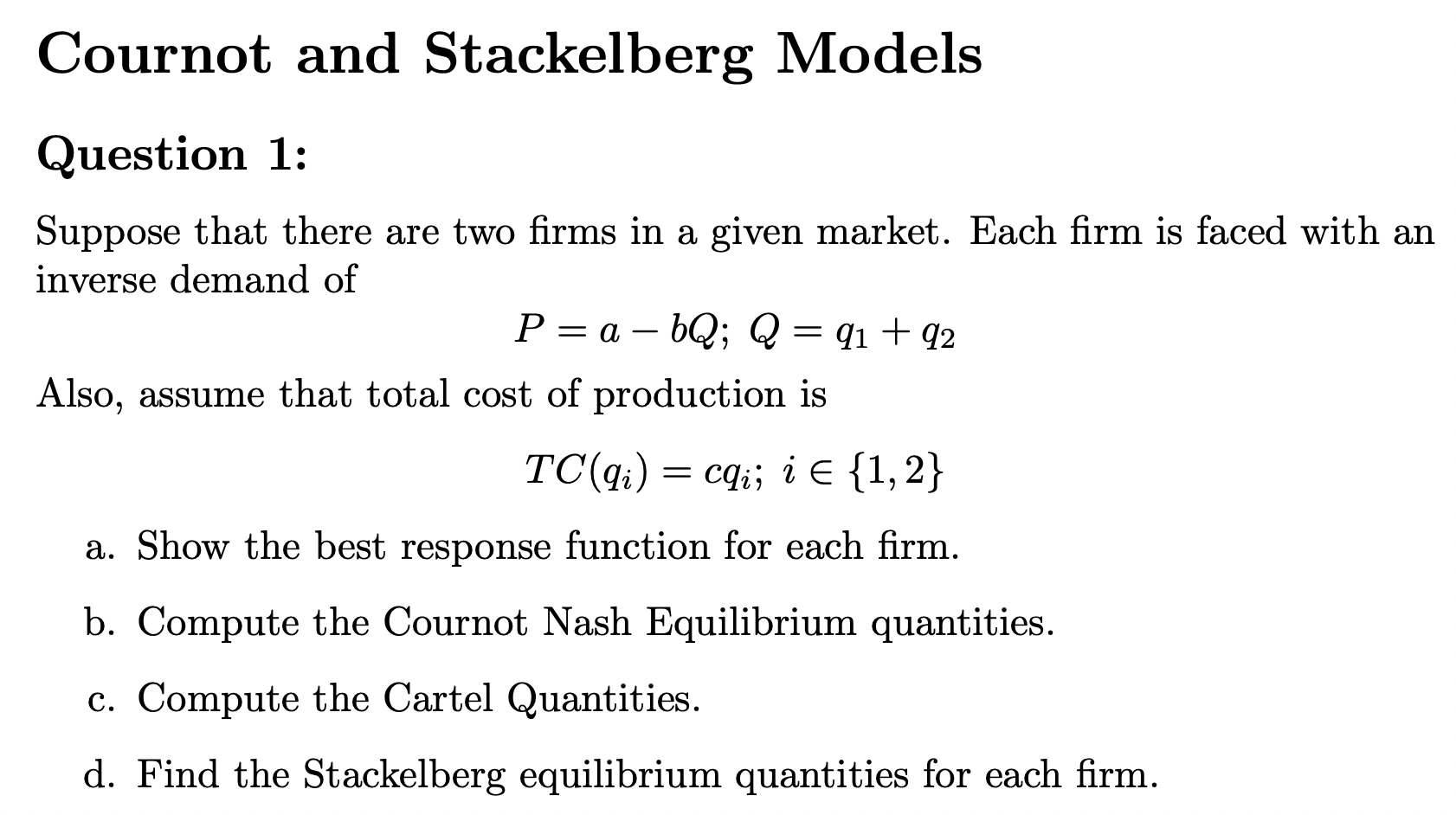 Solved Cournot and Stackelberg Models Question 1: Suppose | Chegg.com