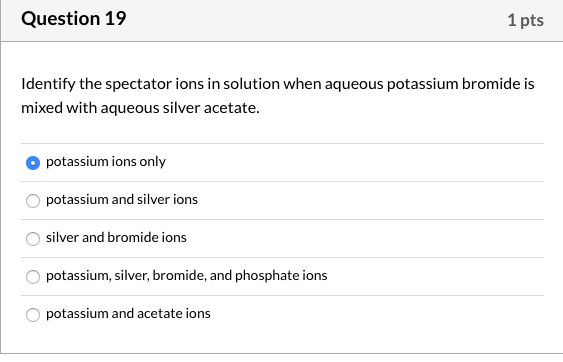 Solved Question 19 1 pts Identify the spectator ions in | Chegg.com
