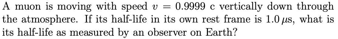 Solved A muon is moving with speed v=0.9999c vertically down | Chegg.com