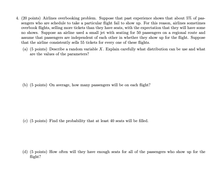 Solved 4. (20 points) Airlines overbooking problem. Suppose | Chegg.com Solved 4. (20 points) Airlines overbooking problem. Suppose | Chegg.com