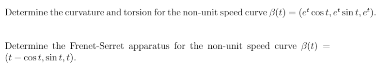 Solved Determine the curvature and torsion for the non-unit | Chegg.com