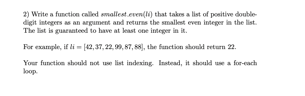 Solved 2) Write a function called smallest_even (li) that | Chegg.com