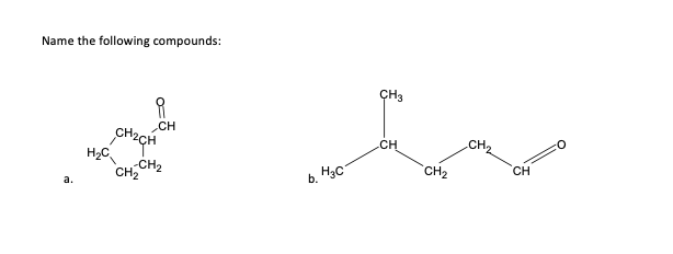 Solved Name the following compounds a. H2C CH3 CH CH2 b. | Chegg.com