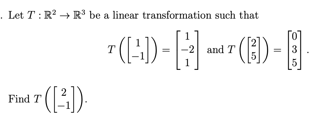 Solved . Let T:R2 + R3 be a linear transformation such that | Chegg.com