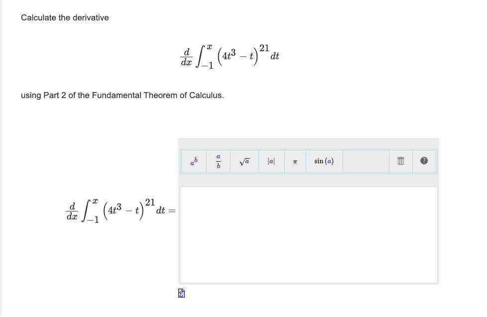 Solved Calculate the derivative dxd∫−1x(4t3−t)21dt using | Chegg.com