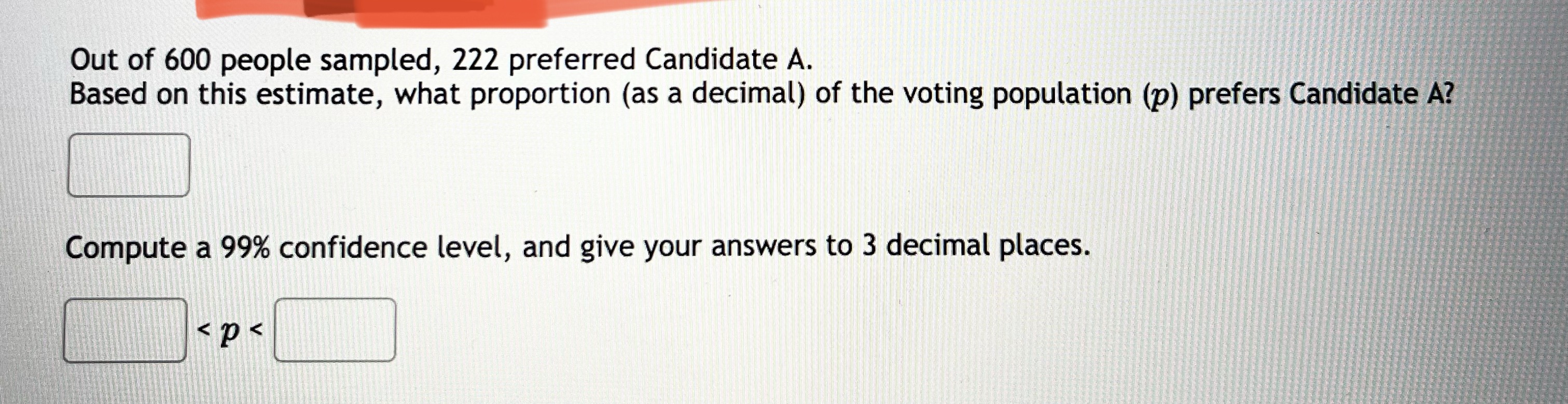 Solved Out of 600 people sampled, 222 preferred Candidate A. | Chegg.com