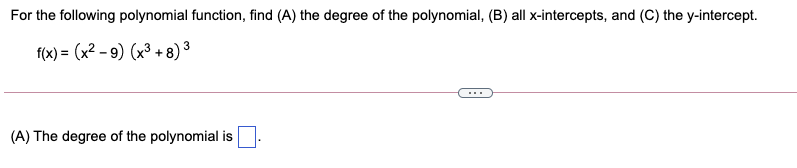 Solved For the following polynomial function, find (A) the | Chegg.com