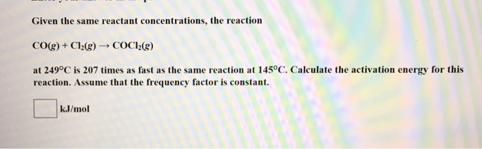 Solved Given the same reactant concentrations, the reaction | Chegg.com
