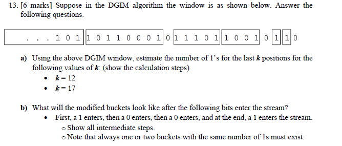 Solved 13. [6 marks] Suppose in the DGIM algorithm the | Chegg.com