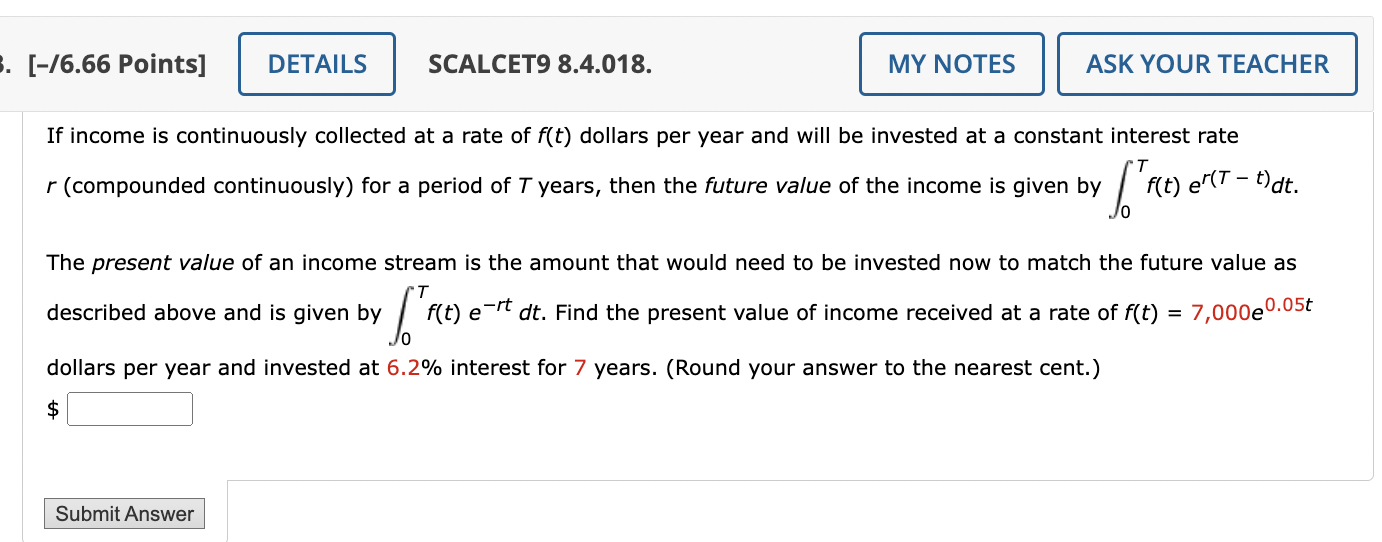 Solved If income is continuously collected at a rate of f(t) | Chegg.com