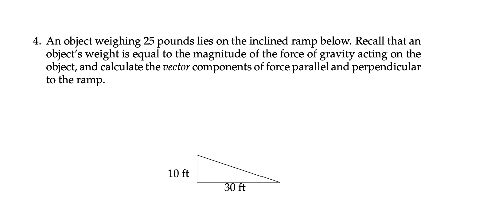 Solved 4. An object weighing 25 pounds lies on the inclined | Chegg.com