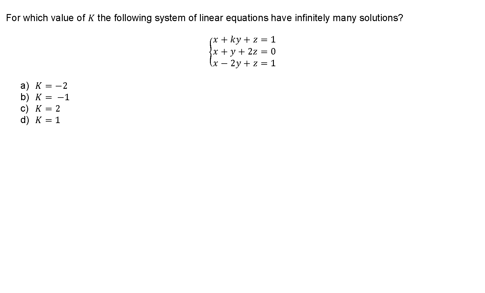 Solved For which value of K the following system of linear | Chegg.com
