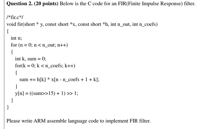 Solved Question 2. (20 points) Below is the C code for an | Chegg.com