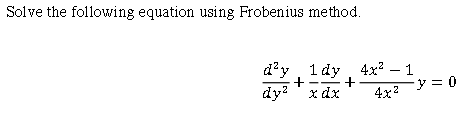 Solved Solve the following equation using Frobenius method. | Chegg.com