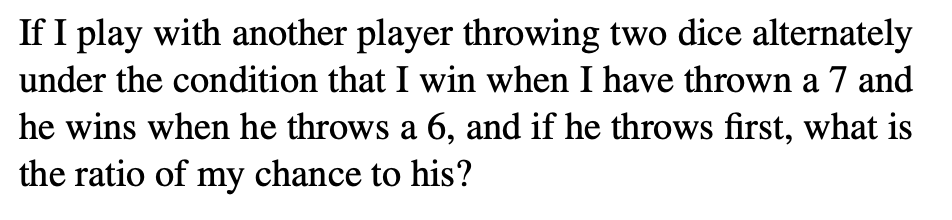 Solved If I play with another player throwing two dice | Chegg.com