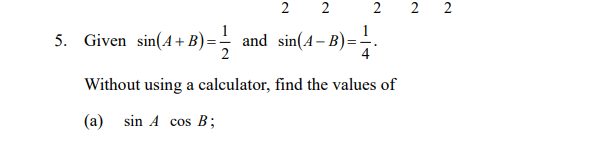 Solved Given sin(A+B)=21 and sin(A−B)=41. Without using a | Chegg.com