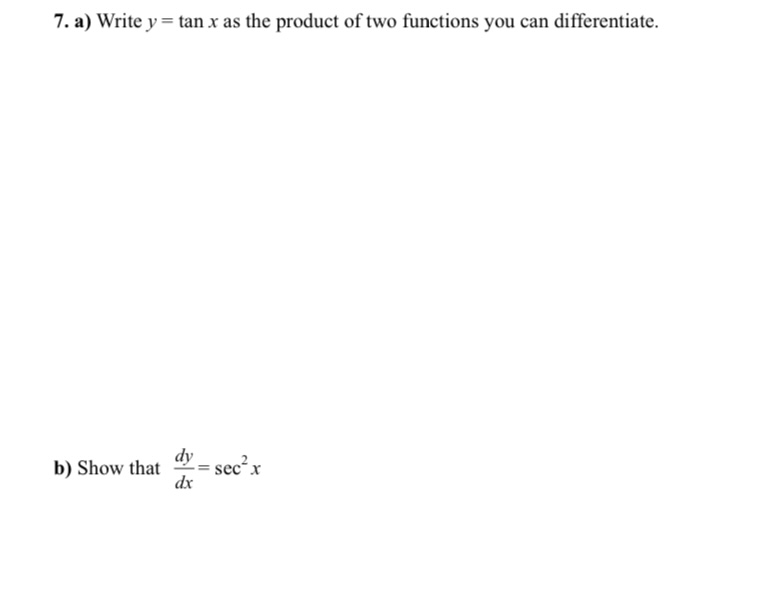 Solved a) ﻿Write y=tanx ﻿as the product of two functions you | Chegg.com