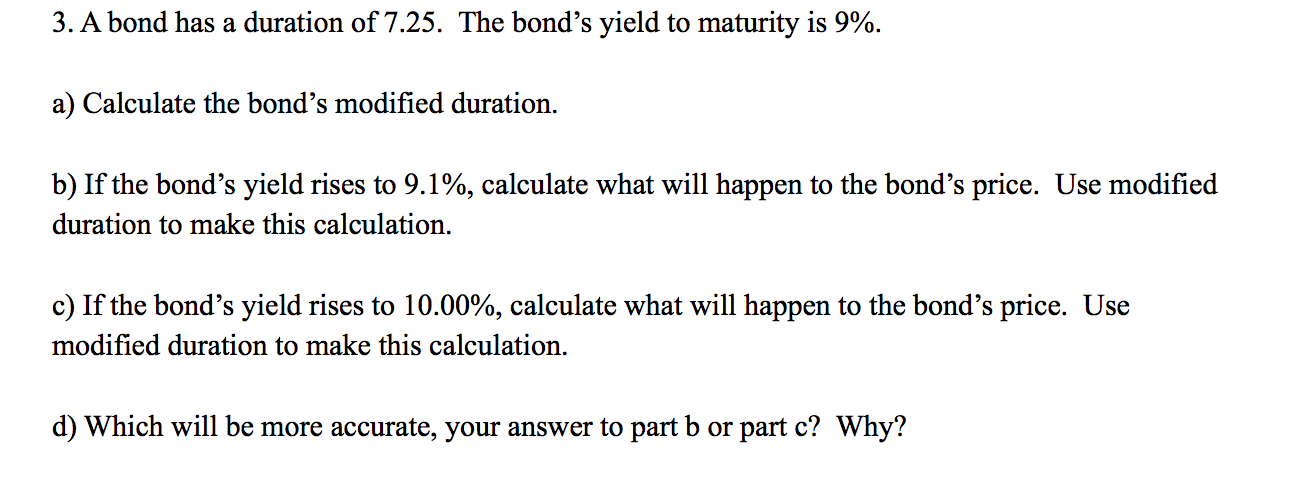 Solved 3. A bond has a duration of 7.25. The bond's yield to | Chegg.com