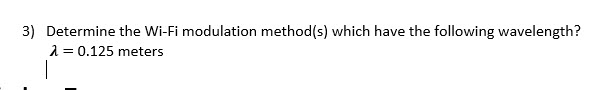Solved 3) Determine the Wi-Fi modulation method(s) which | Chegg.com