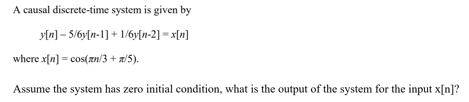 Solved A causal discrete-time system is given by y[n] - | Chegg.com