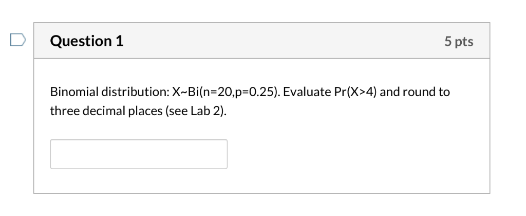 Solved DQuestion 1 5 pts Binomial distribution: | Chegg.com Solved DQuestion 1 5 pts Binomial distribution: | Chegg.com