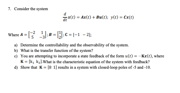 Solved 7. Consider the system x(t) = Ax(t) + Bu(t); y(t) = | Chegg.com