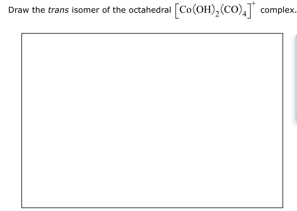 Solved Draw the trans isomer of the octahedral | Chegg.com