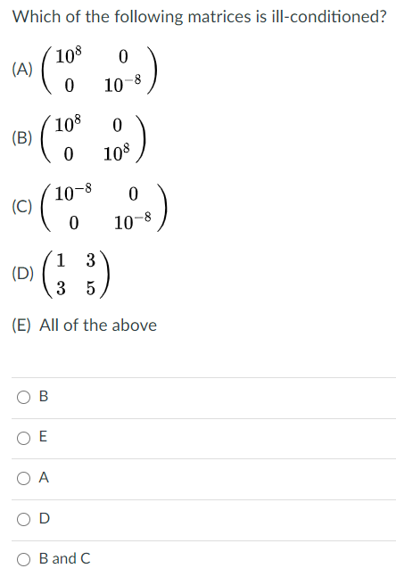 Solved Which of the following matrices is ill-conditioned? 0 | Chegg.com