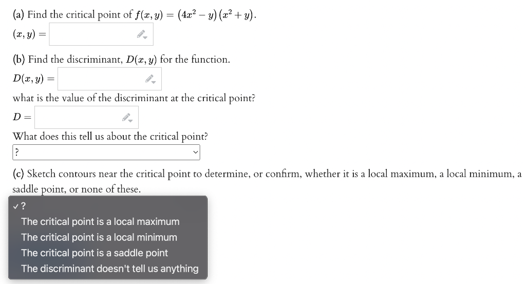 Solved (a) Find the critical point of f(x,y)=(4x2−y)(x2+y). | Chegg.com