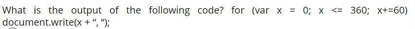 Solved What is the output of the following code? for (var | Chegg.com