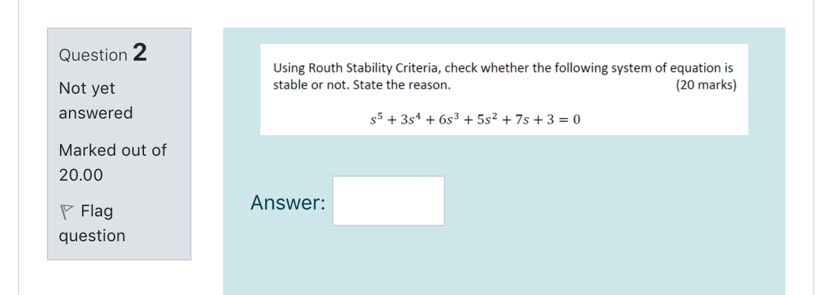 Solved Question 2 Using Routh Stability Criteria, check | Chegg.com