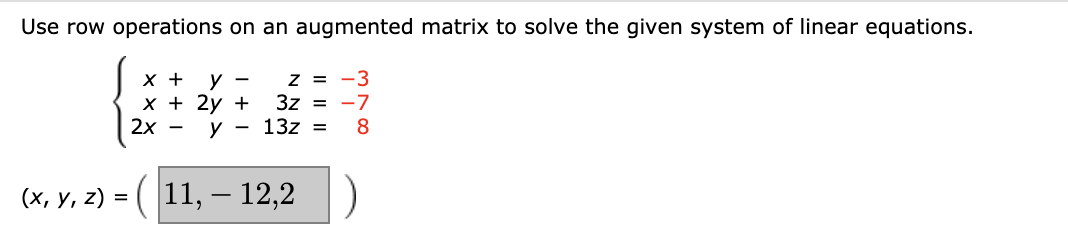 Solved Use row operations on an augmented matrix to solve | Chegg.com