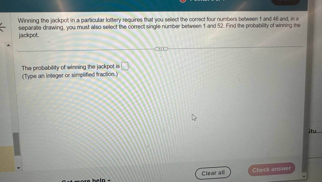 Solved Winning the jackpot in a particular lottery requires | Chegg.com