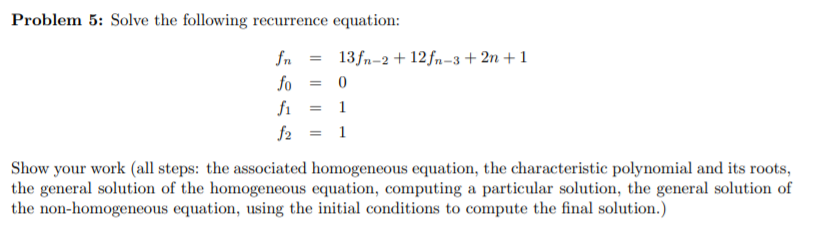 Solved = Problem 5: Solve the following recurrence equation: | Chegg.com