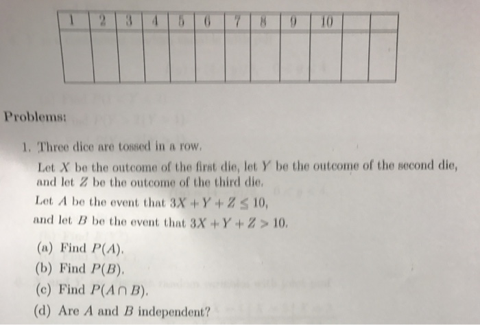 Solved Three dice are tossed in a row. Let X be the outcome | Chegg.com