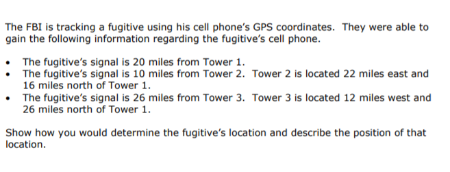 Solved The FBI is tracking a fugitive using his cell phone's | Chegg.com