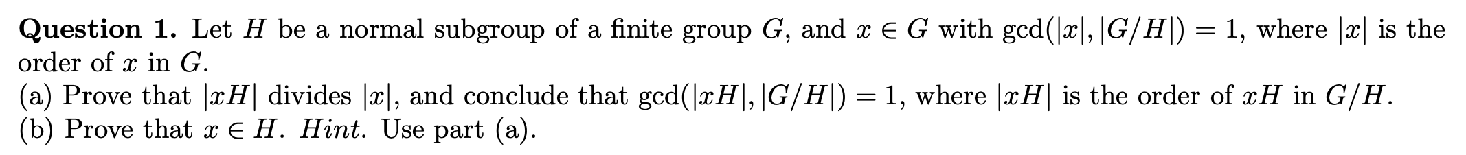 Solved Question 1. Let H be a normal subgroup of a finite | Chegg.com