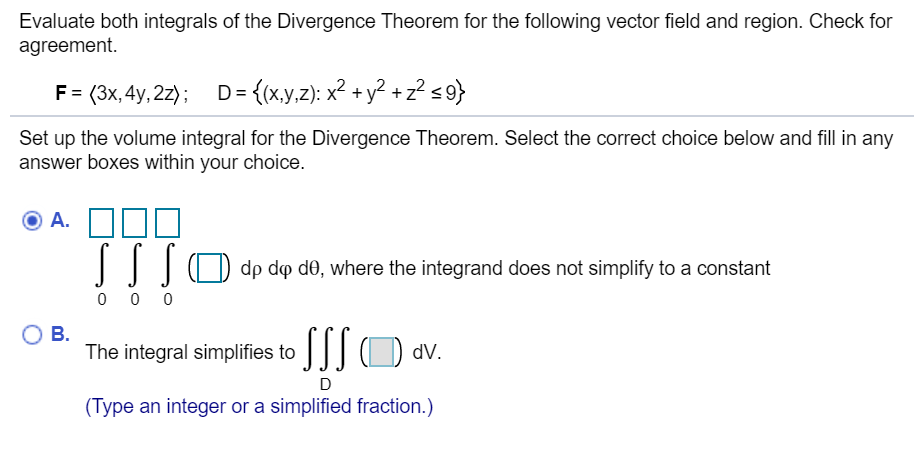 Solved Evaluate both integrals of the Divergence Theorem for | Chegg.com