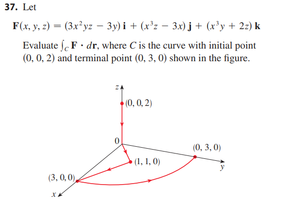 Solved 37. Let F(x,y,z)=(3x2yz−3y)i+(x3z−3x)j+(x3y+2z)k | Chegg.com