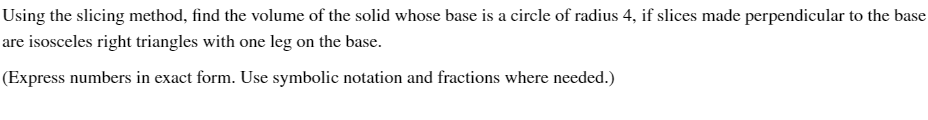 Solved Using The Slicing Method Find The Volume Of The