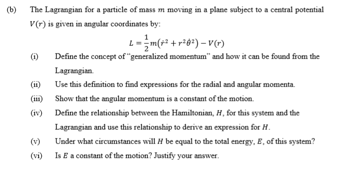 Solved (b) The Lagrangian for a particle of mass m moving in | Chegg.com