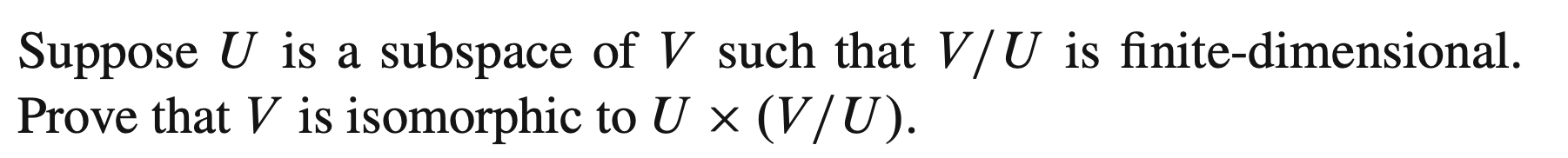 Solved Suppose U is a subspace of V such that V/U is | Chegg.com