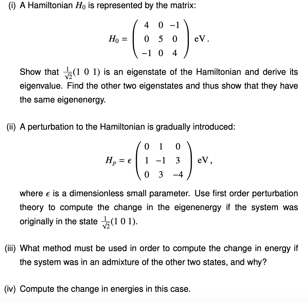 Solved (i) A Hamiltonian Ho is represented by the matrix: ) | Chegg.com