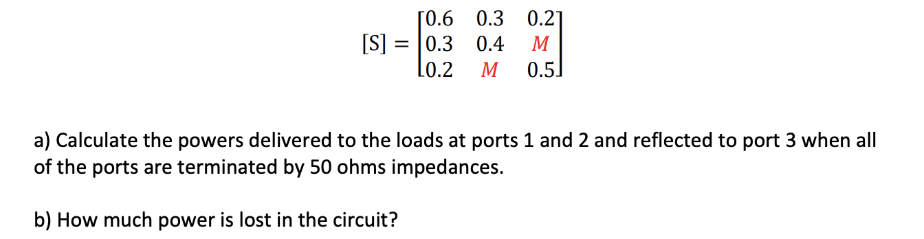 Solved Problem 6 [20 points] The scattering matrix of a | Chegg.com
