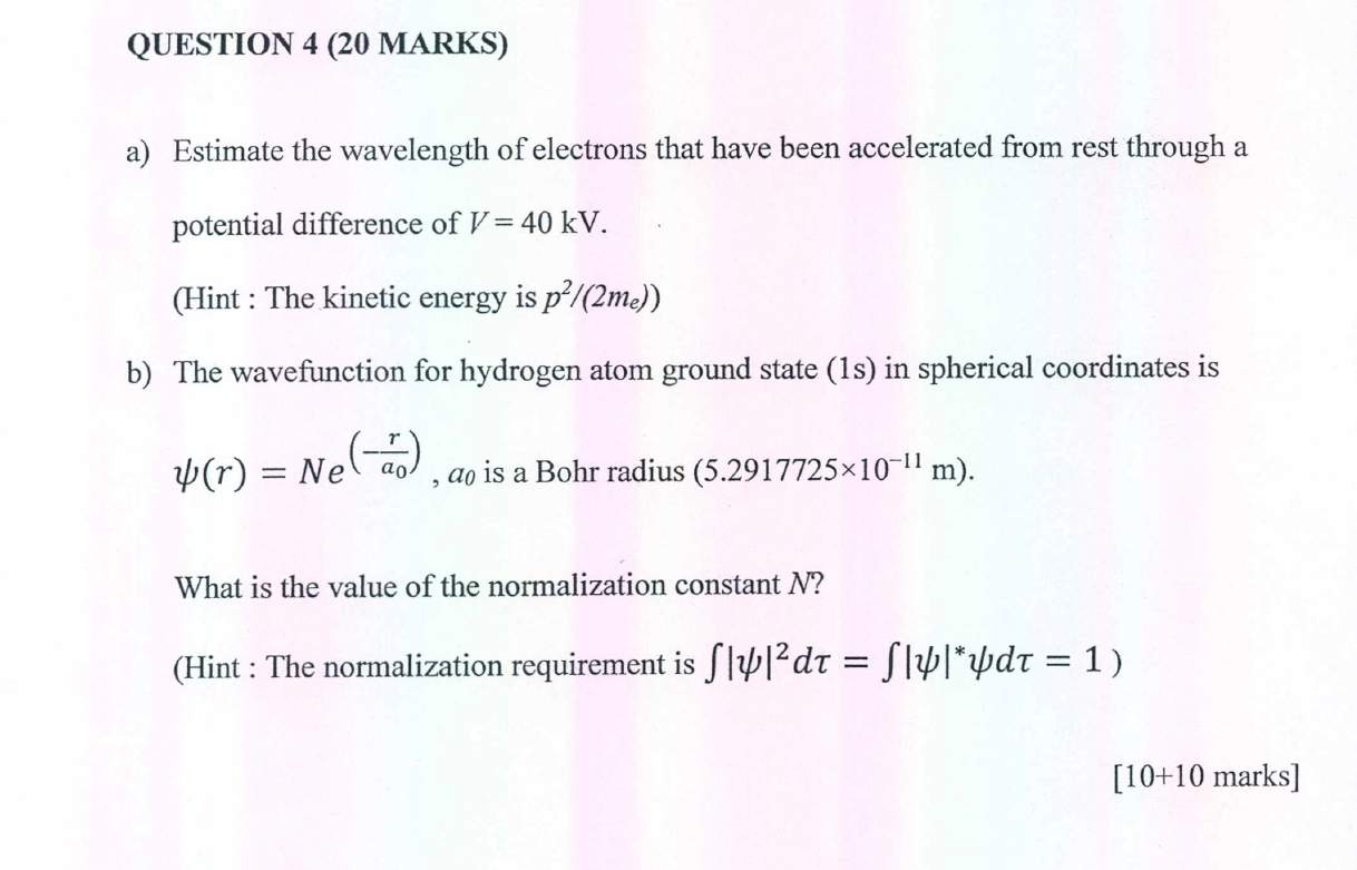 Solved QUESTION 4 (20 MARKS) a) Estimate the wavelength of | Chegg.com