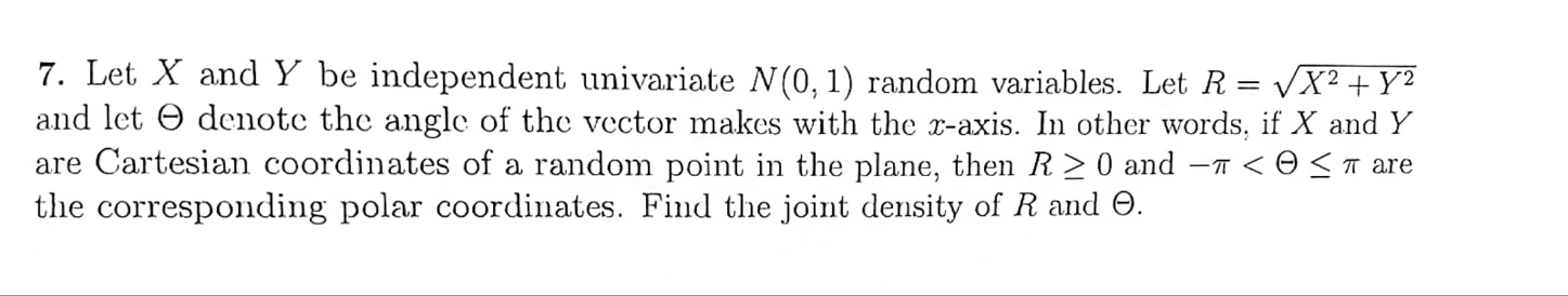 Solved 7. Let X and Y be independent univariate N(0,1) | Chegg.com